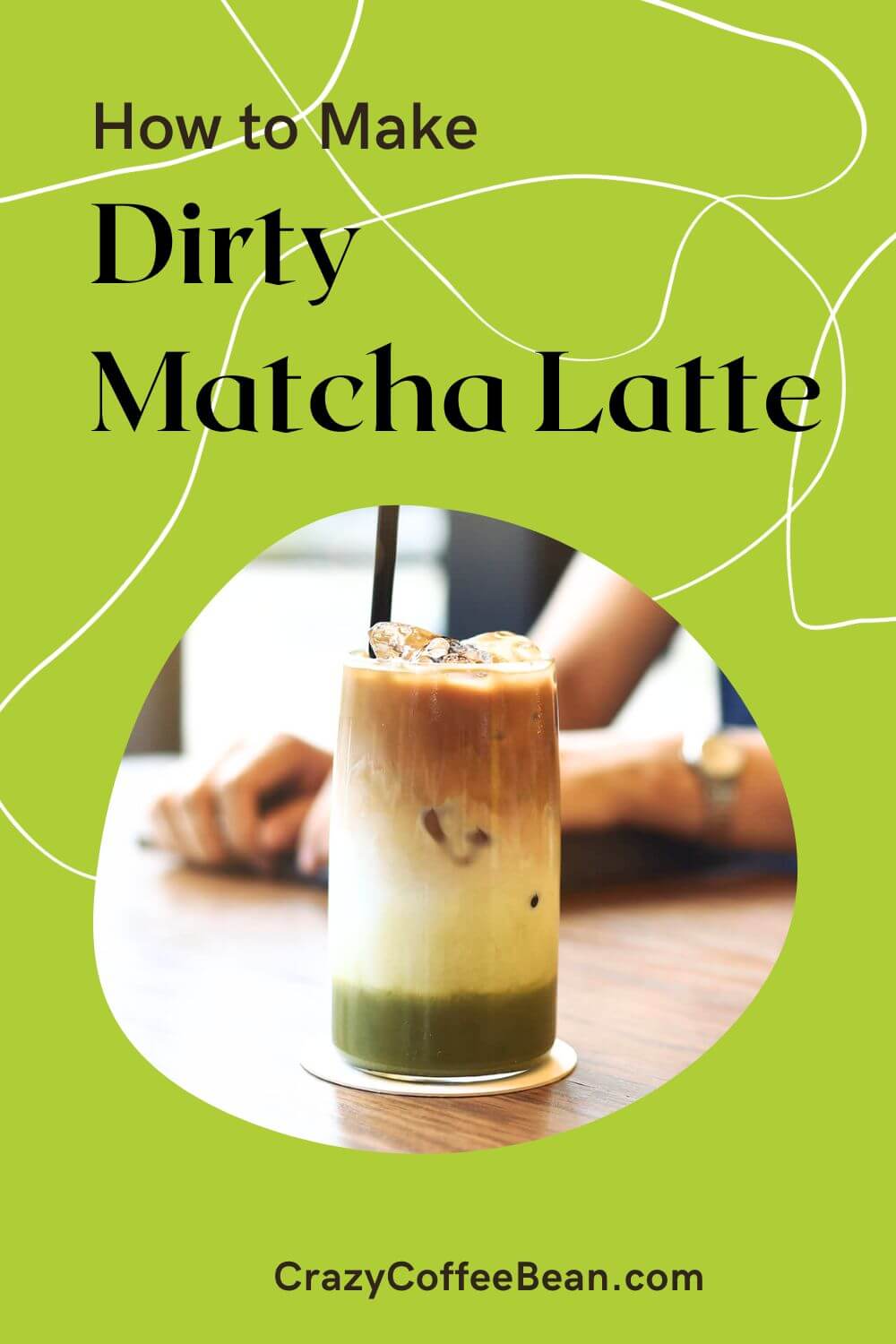 How to Make Dirty Matcha Latte at Home • Crazy Coffee Bean
